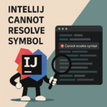 Fix IntelliJ Cannot Resolve Symbol Error: 7 Proven Solutions