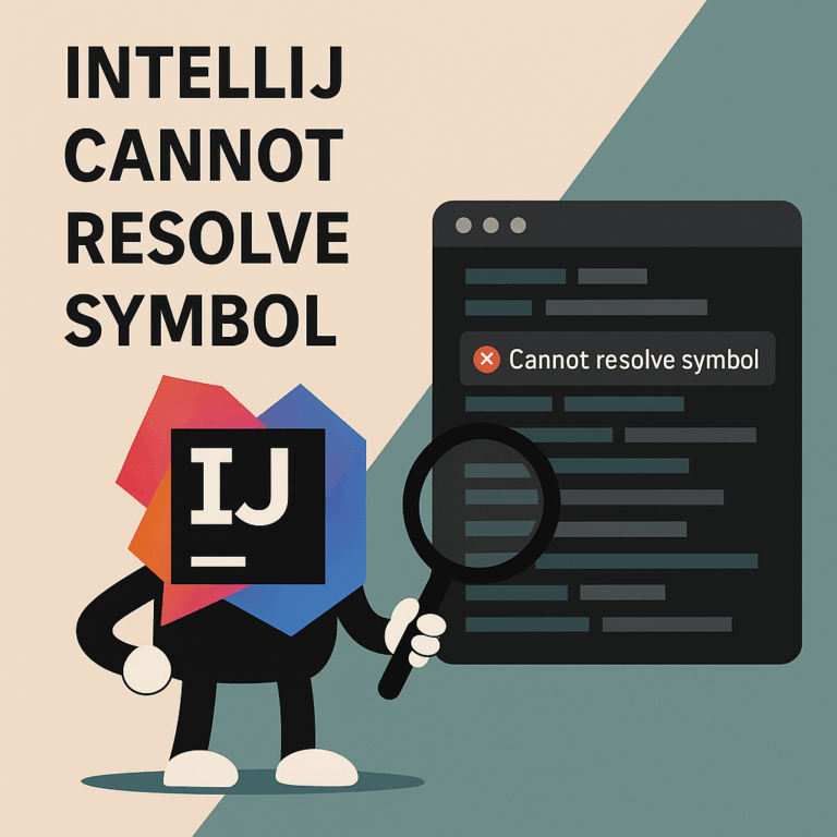 Fix IntelliJ Cannot Resolve Symbol Error: 7 Proven Solutions